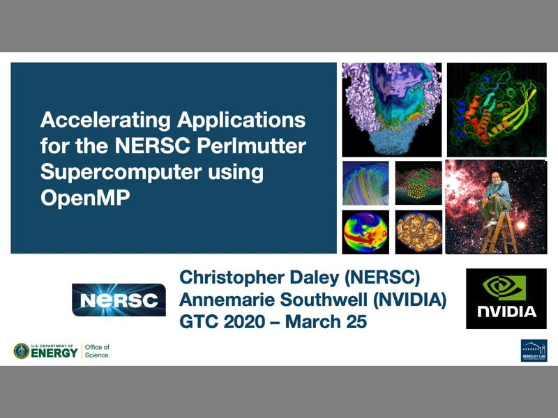 GTC 2020: Accelerating Applications for the NERSC Perlmutter Supercomputer Using OpenMP | NVIDIA ...
