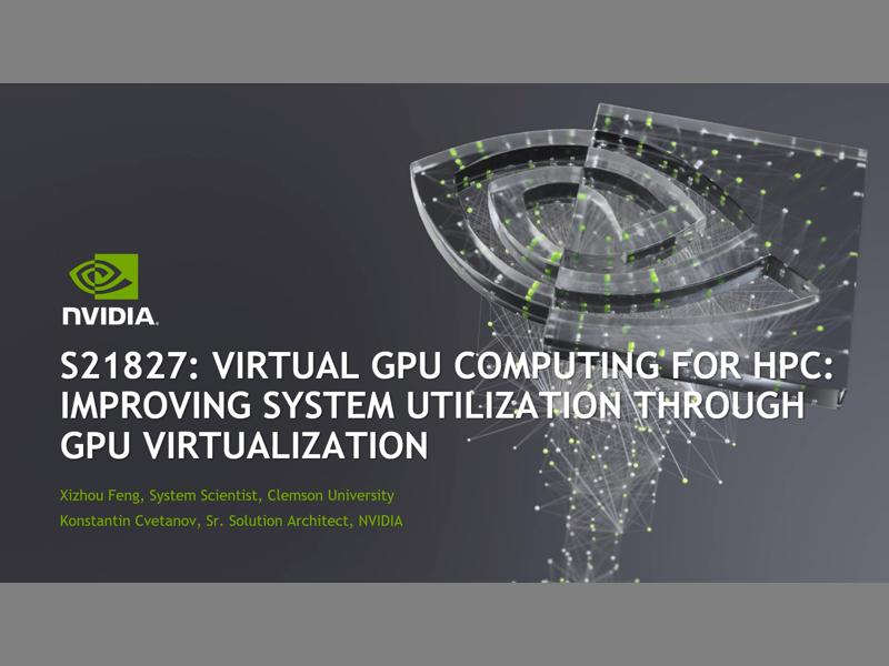 GTC 2020: Virtual GPU Computing for HPC: Improving System Utilization ...