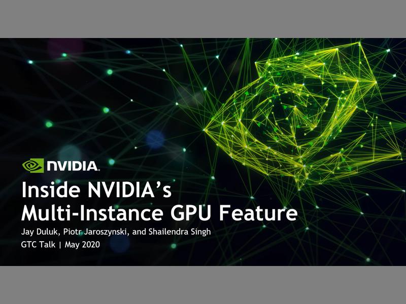 GTC 2020: Inside NVIDIA's Multi-Instance GPU Feature | NVIDIA Developer