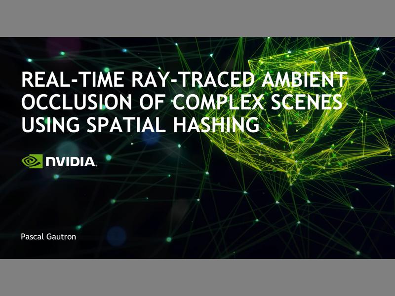 GTC 2020: Real-Time Ray-Traced Ambient Occlusion of Complex Scenes ... GTC 2020: Real-Time Ray-Traced Ambient Occlusion of Complex Scenes ...