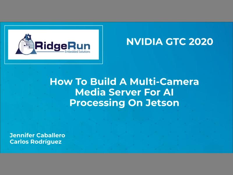 GTC 2020: How to Build a Multi-Camera Media Server for AI Processing on ...