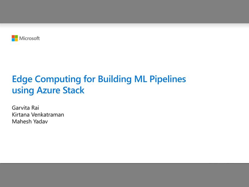 GTC 2020: Edge Computing for Building Machine Learning Pipelines Using ...