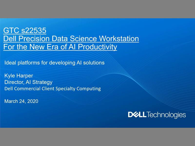 GTC 2020: Dell Precision Data Science Workstation for the new era of AI ...